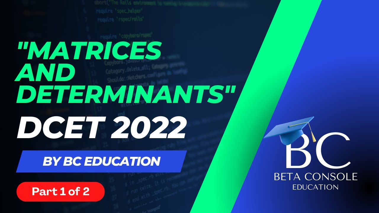 DCET - Matrices and Determinants (Part 1 of 2) - YouTube