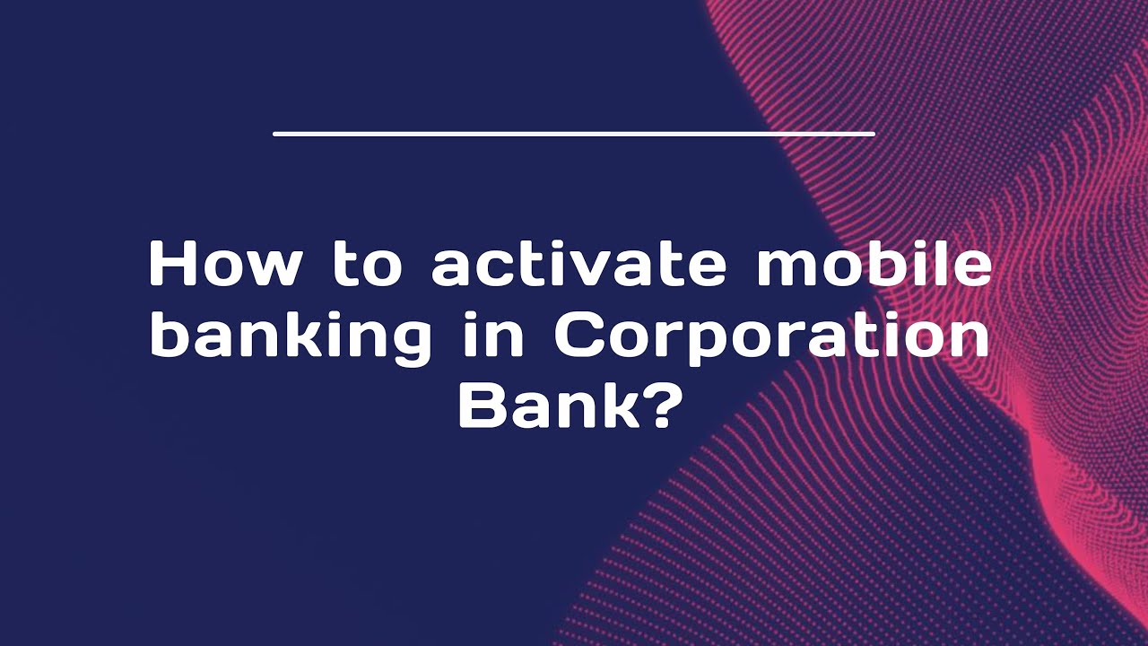 How to activate mobile banking in Corporation Bank? - YouTube