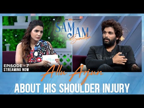 Allu Arjun About His Shoulder Injury | Samantha Akkineni | Sam Jam With AA | An aha Original
