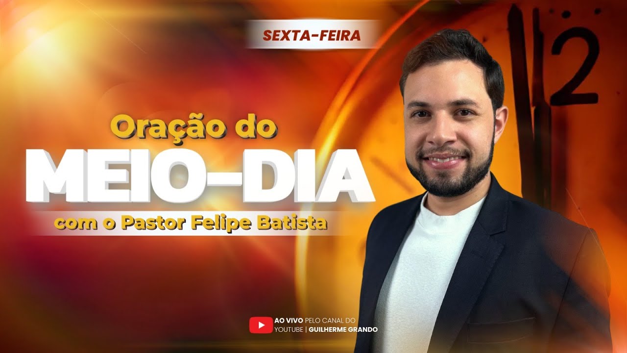 ORAÇÃO DO MEIO-DIA | 31/10 (SEXTA) | FELIPE BATISTA - YouTube