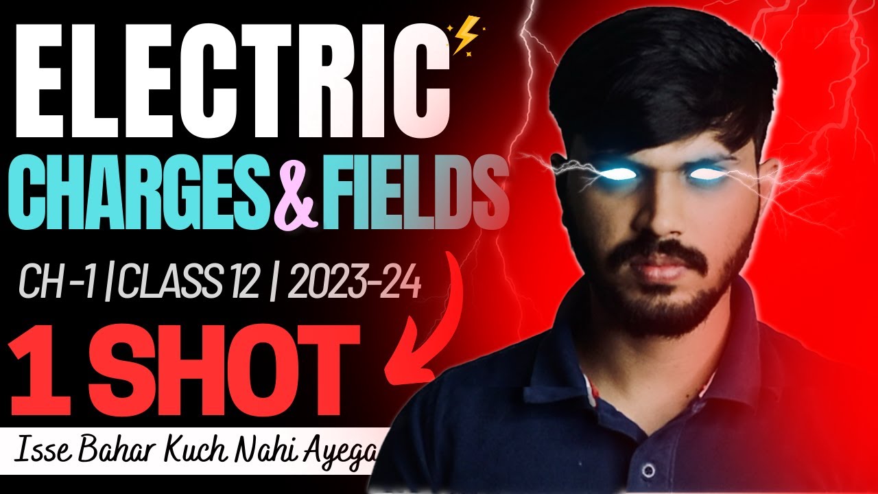 Class 12 Physics Electric Charges & Fields in ONESHOT with PYQ Chapter ...
