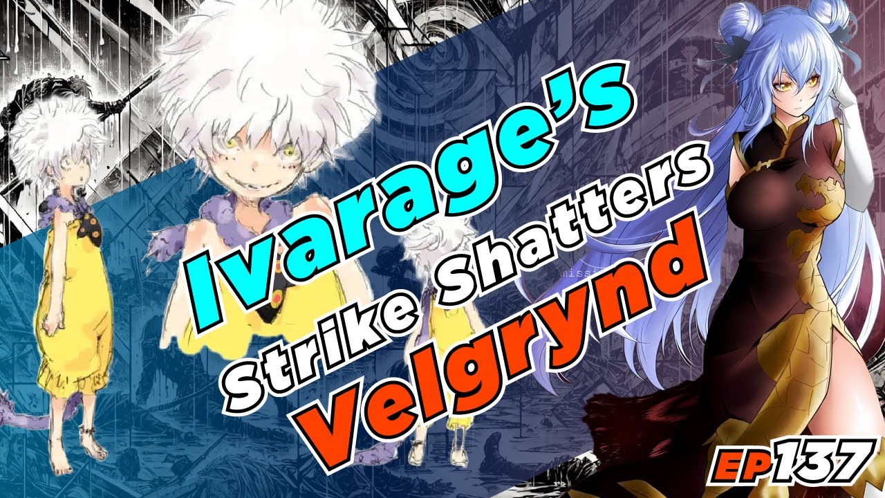 EP137 Ivarage’s Strike Shatters Velgrynd (TenSura Vol 22) - YouTube