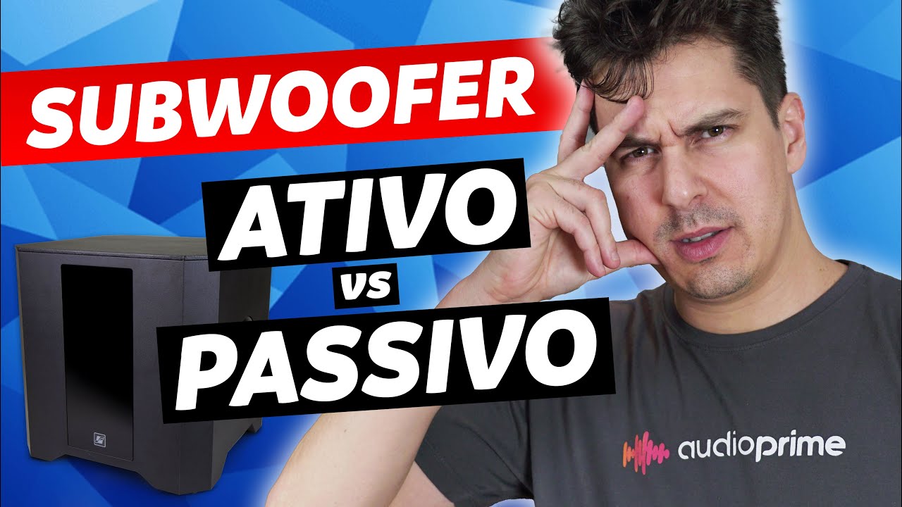 QUAL A DIFERENÇA ENTRE UM SUBWOOFER ATIVO E UM PASSIVO? | AUDIO PRIME ...