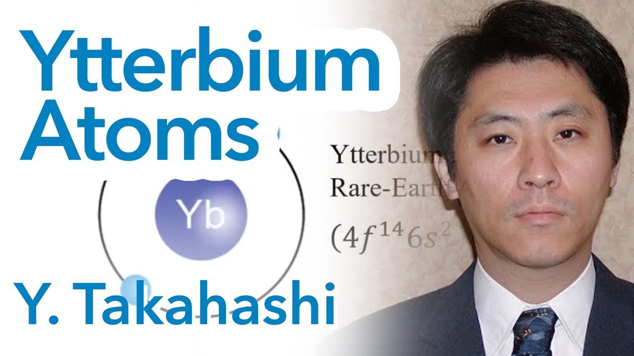 Ultracold ytterbium atoms: from quantum simulation of ... | Yoshiro ...
