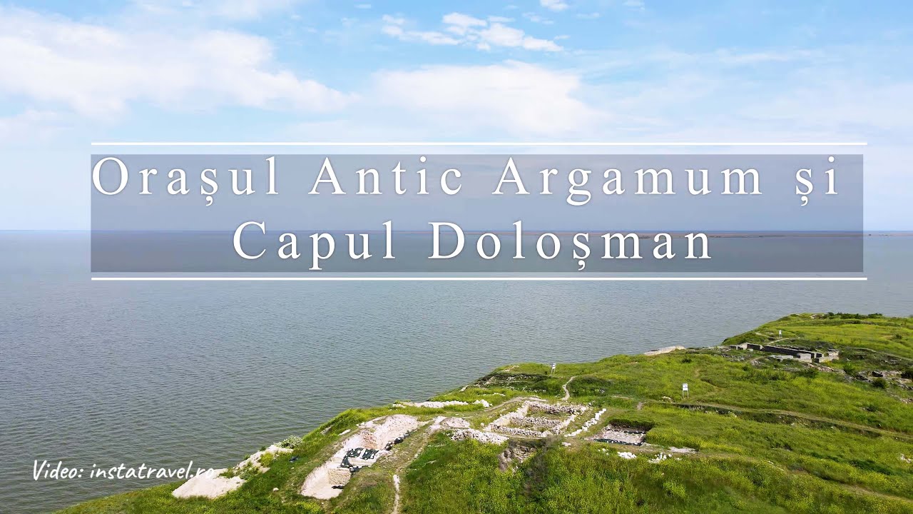 Orașul Antic Argamum și Capul Doloșman - Delta Dunării - YouTube