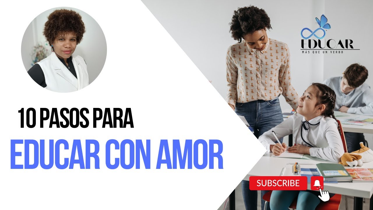 10 pasos para educar con amor y límites - YouTube