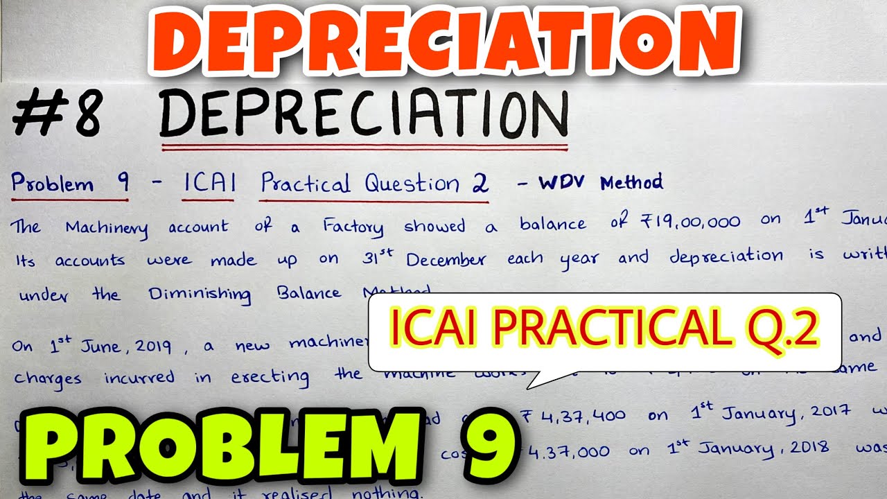 #8 Depreciation - Problem 9 - ICAI Practical Question 2 - By Saheb Academy - YouTube