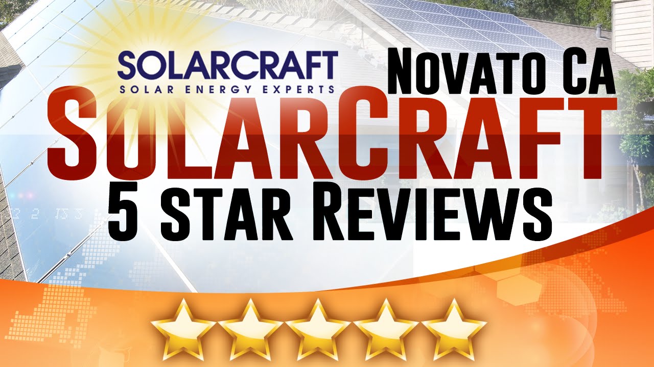 SolarCraft 5 Star Reviews - Novato CA - (415) 382-7717 - YouTube