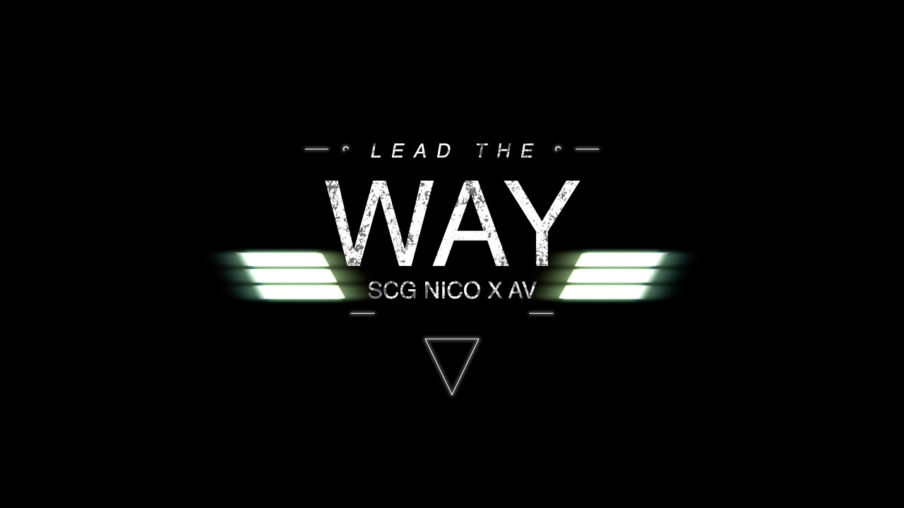 SCG Nico x AV - Lead The Way Official Music Video (SHOT BY GONZALES ...