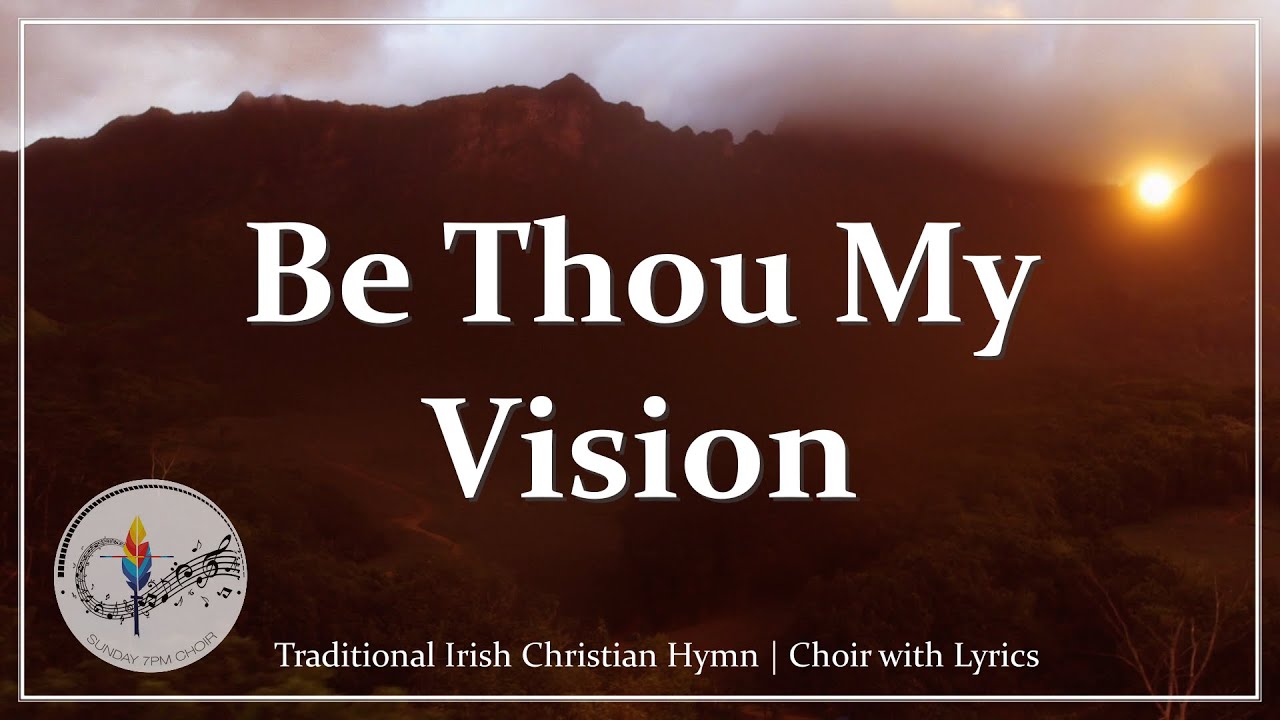 Be Thou My Vision | Beautiful Choir with Lyrics | Traditional Christian ...