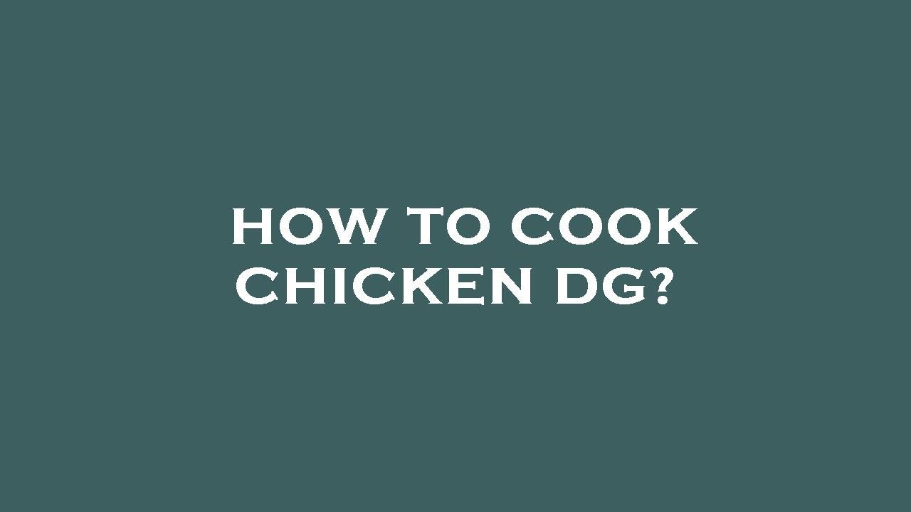 How to cook chicken dg? - YouTube