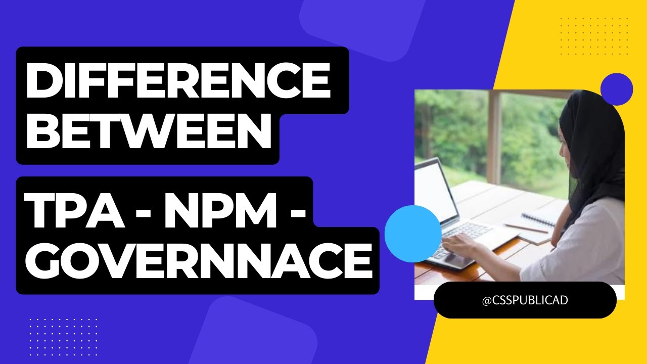 11. Public Administration - Difference between TPA, NPM, Governance ...