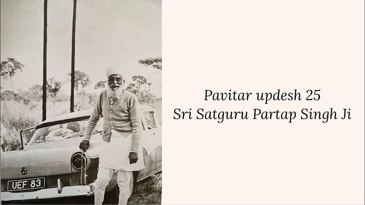 Updesh 25 - Sri Satguru Partap Singh Ji - YouTube