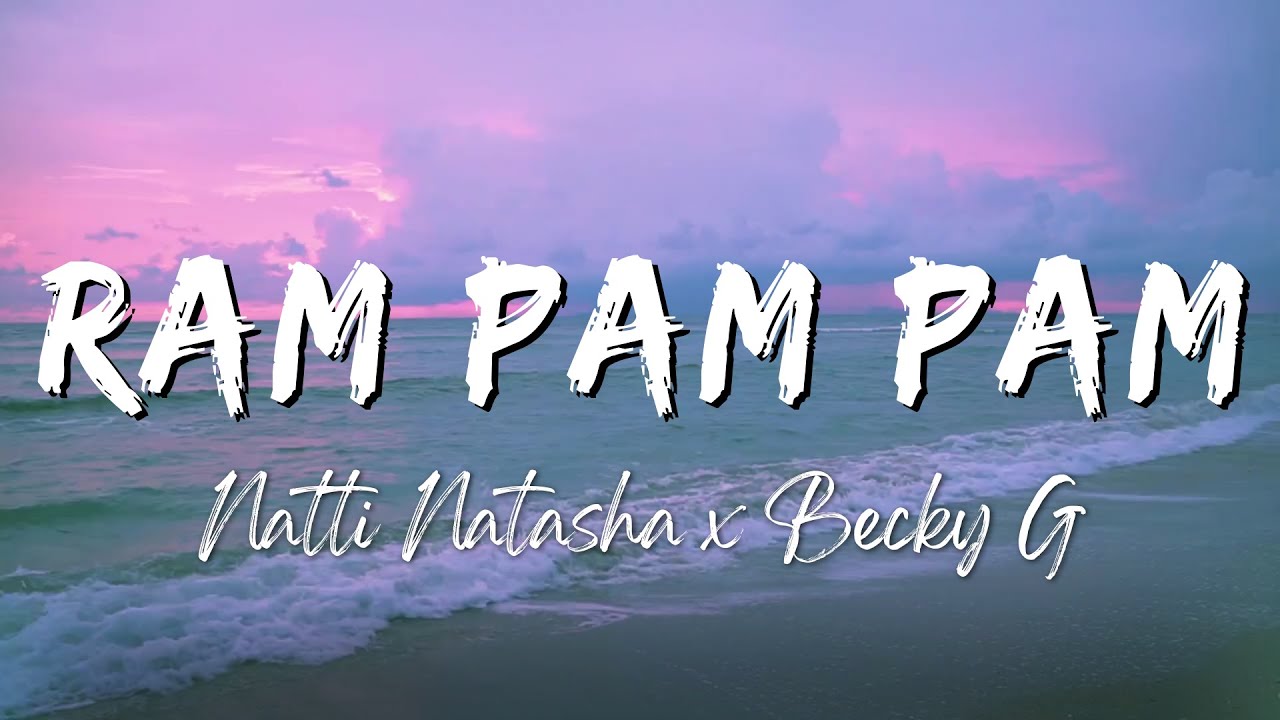 Natti Natasha x Becky G - Ram Pam Pam (Lyrics/Letra) - YouTube