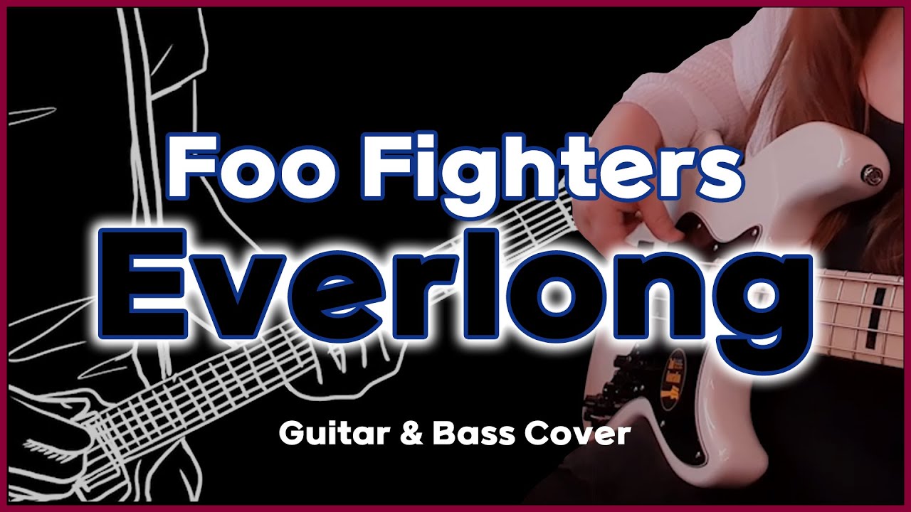 Foo Fighters - Everlong (Guitar + Bass cover) ♬ Music Vlog - YouTube
