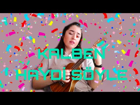 KALBEN - HAYDİ SÖYLE || İLK COVERIMI TEKRAR ÇALDIM