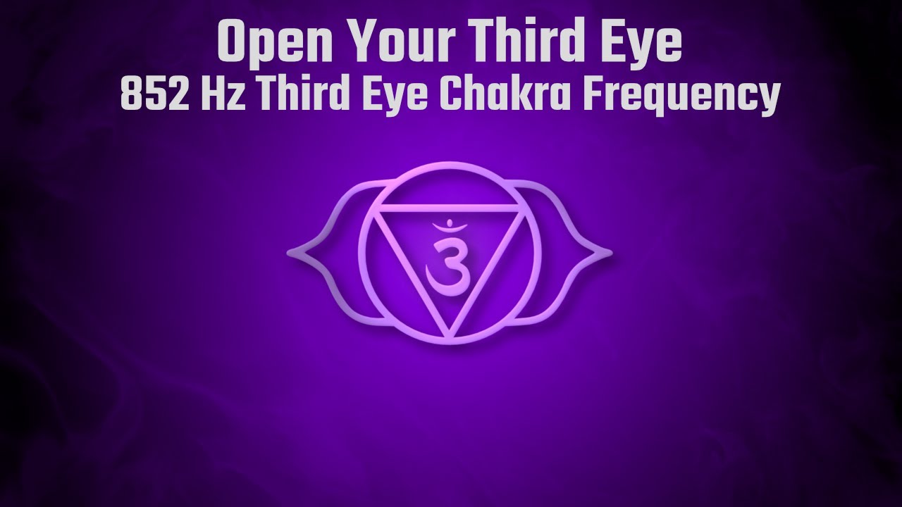 852Hz Unlock Spiritual Vision | Third Eye Chakra Frequency | Ambient ...