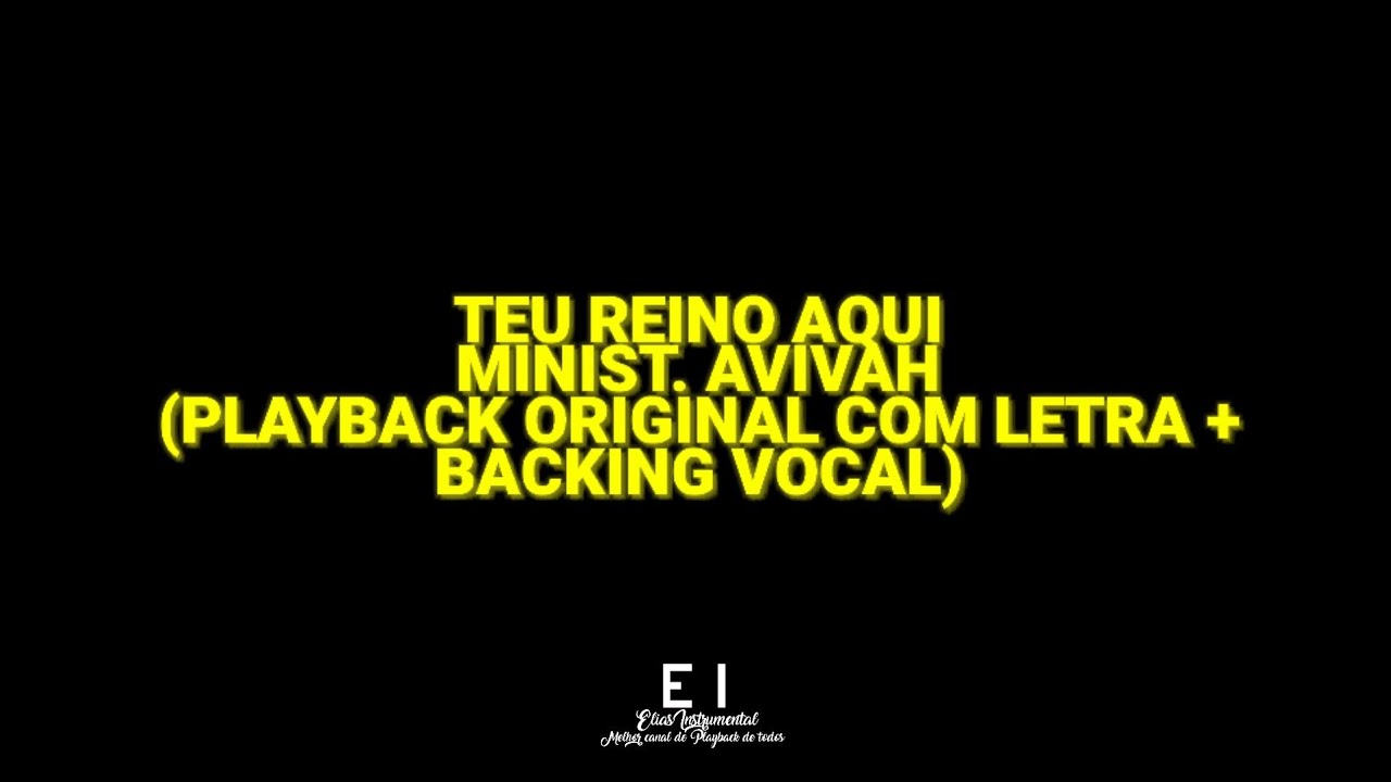 Teu Reino Aqui - Ministerio Avivah (Playback Original Com Letra ...