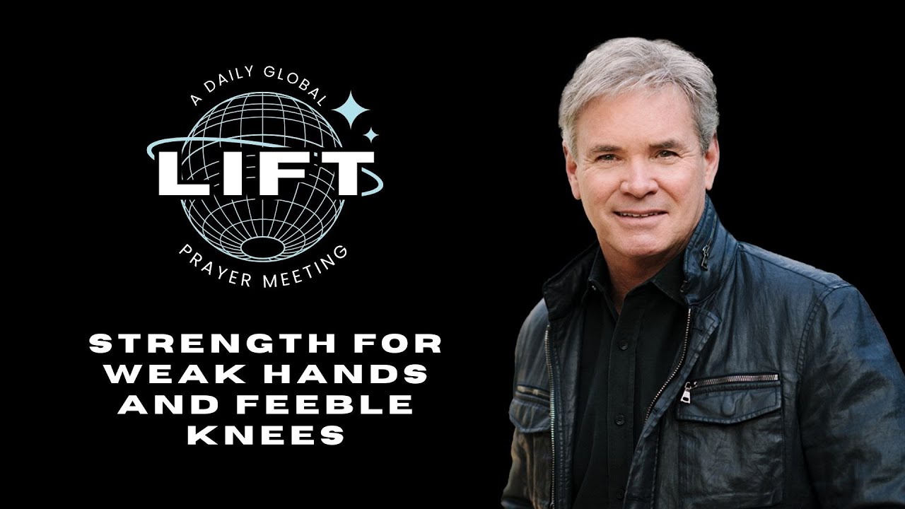 LIFT Daily Prayer: Strength for Weak Hands and Feeble Knees | December ...