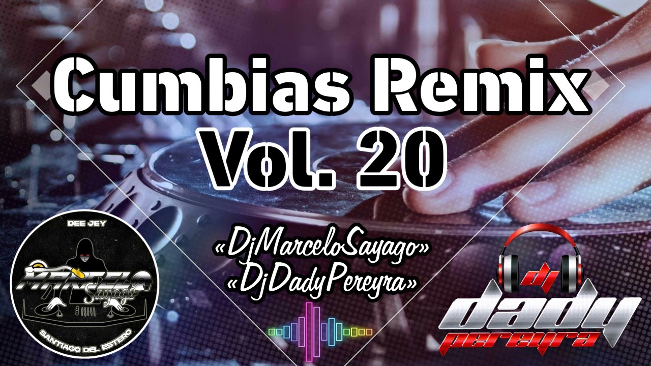 Cumbias Remix Vol. 20 DjMarcelo Sayago DjDady Pereyra 2021♫ - YouTube