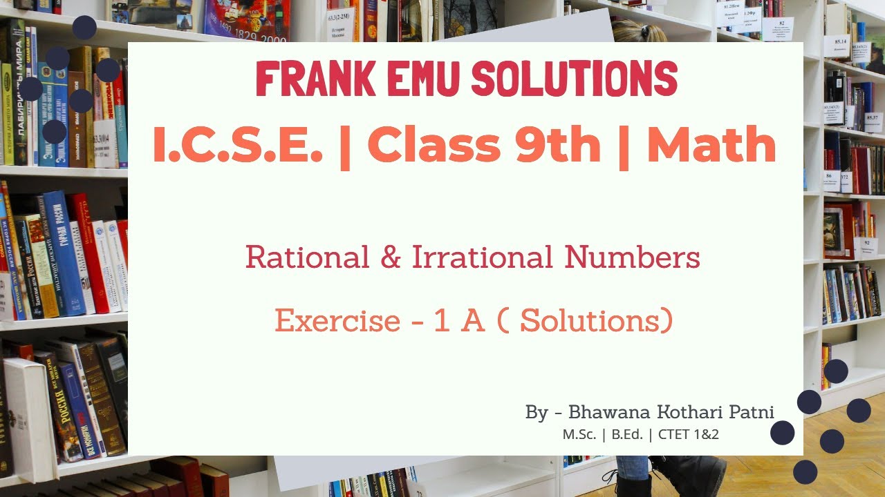 Rational & Irrational Numbers Math Class 9th ICSE Exercise 1A Frank ...
