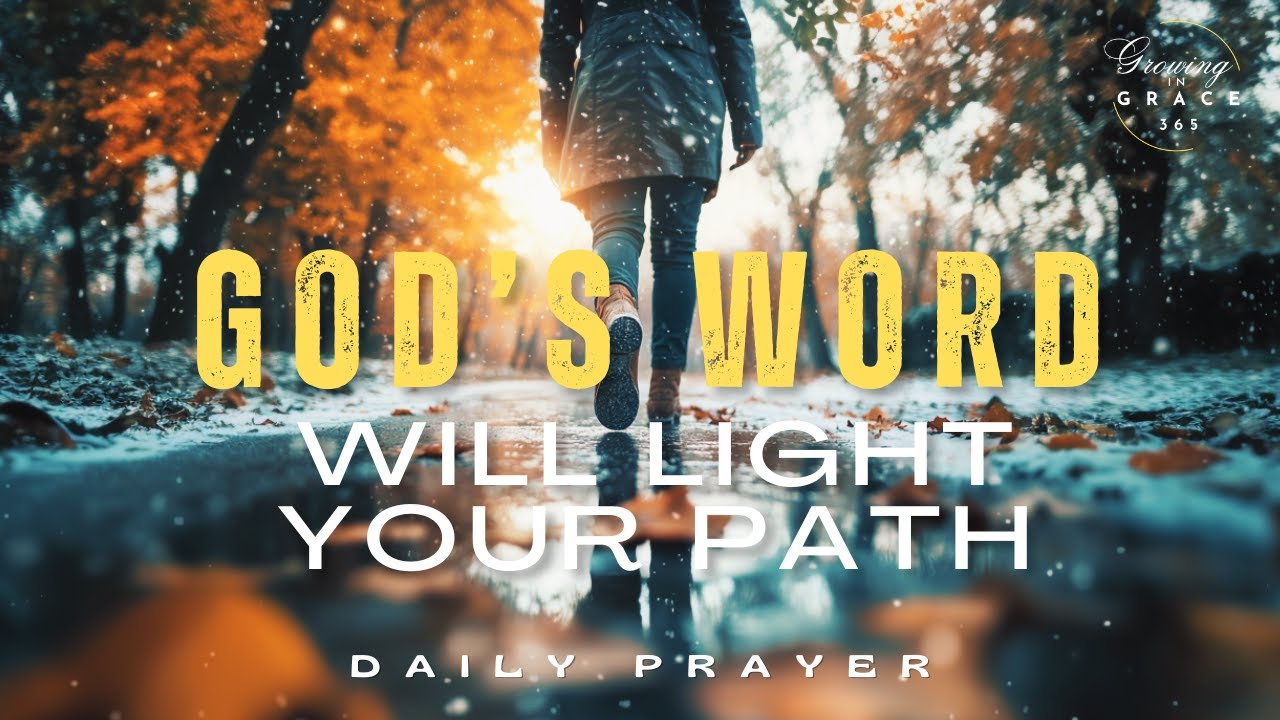 Using God's Word to Light Your Path | Psalms 119:105 | Daily Prayer ...