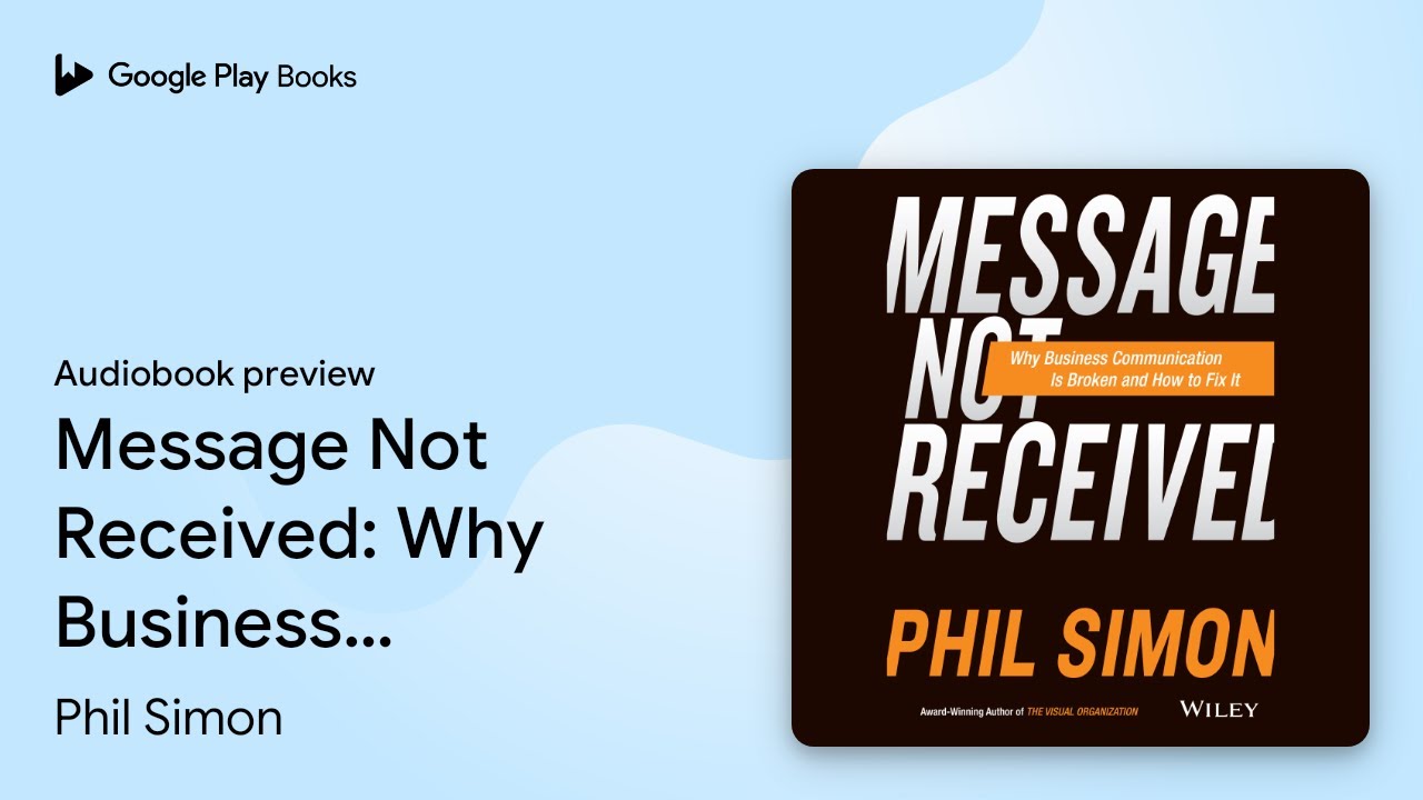 Message Not Received: Why Business… by Phil Simon · Audiobook preview - YouTube