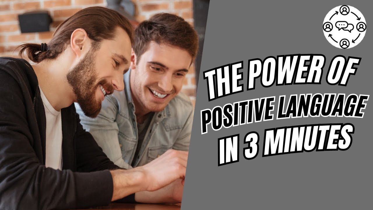 The Power of Positive Language - YouTube