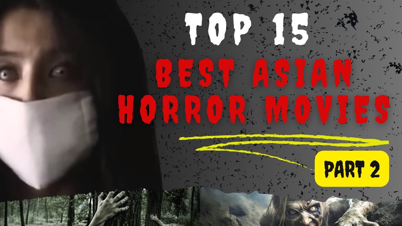 15 Best Asian Horror Movies That'll Make You Scream Part 2 - YouTube