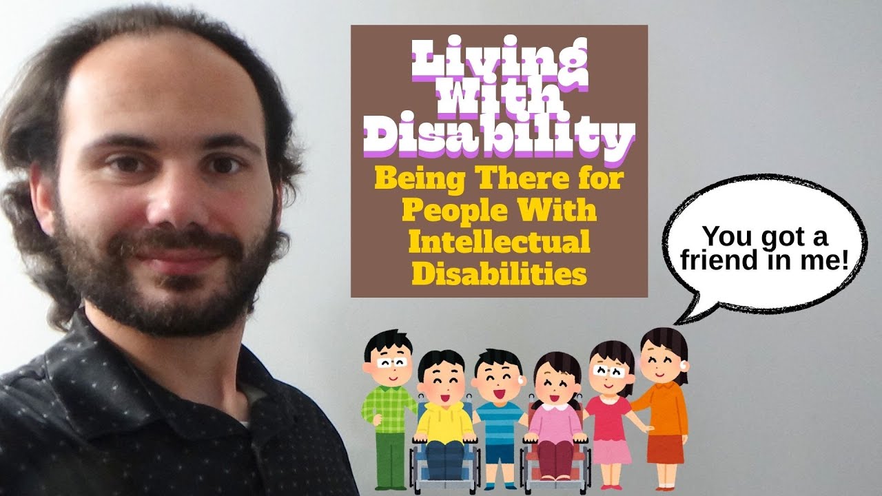 Living With Disability: Being There for People With Intellectual ...