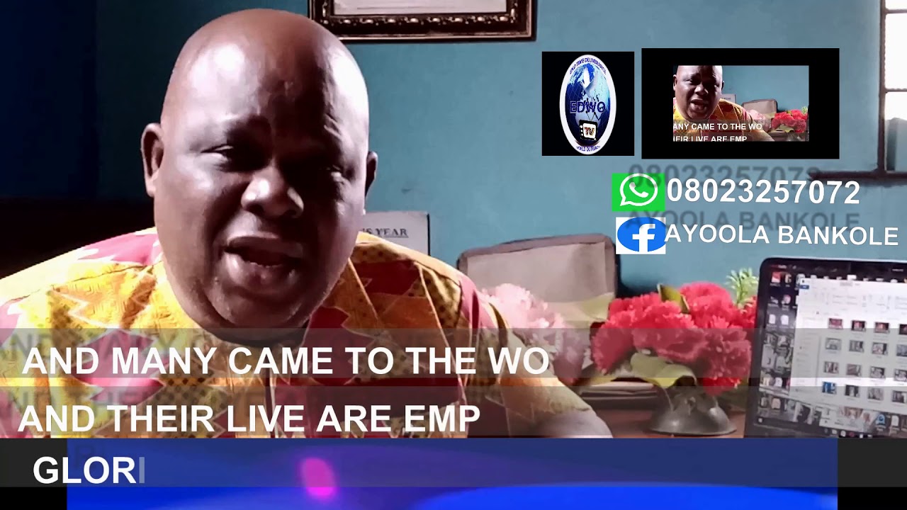 EDWO PRODUTION "APOSLTLE AYOOLA BENJAMIN BANKOLE "TREE AND IT'S FRUIT ...