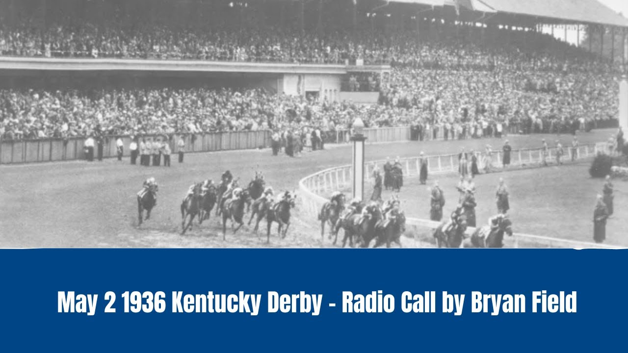 May 2 1936 Kentucky Derby - Radio Call by Bryan Field - YouTube