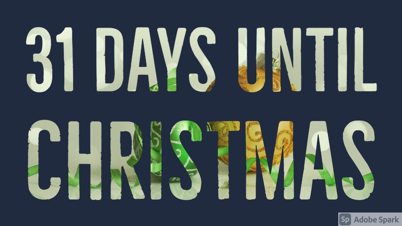 Countdown to Christmas - 31 days until Christmas - YouTube