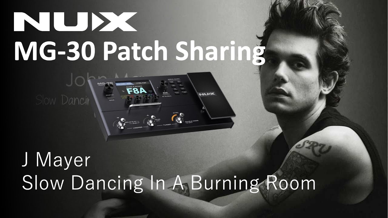 NUX MG-30 J Mayer patch sharing | Slow Dancing In A Burning Room - YouTube
