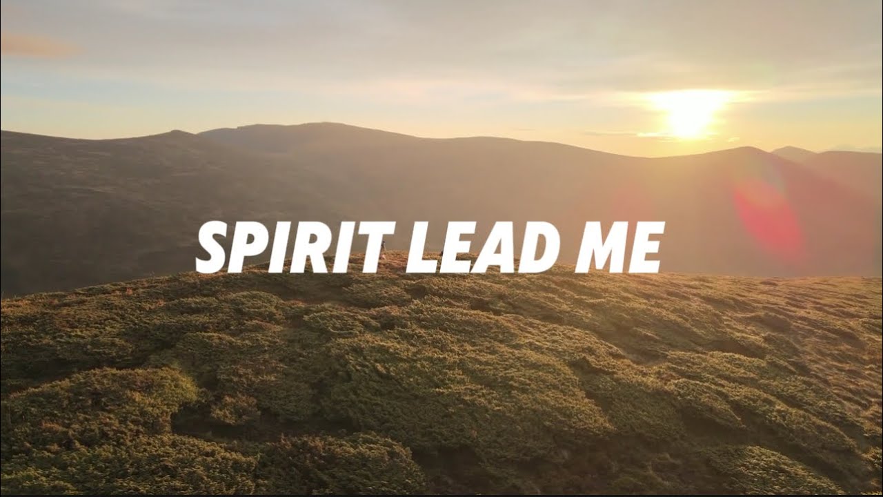 Spirit Lead Me - Lyrics Video ( Hillsong United) - YouTube