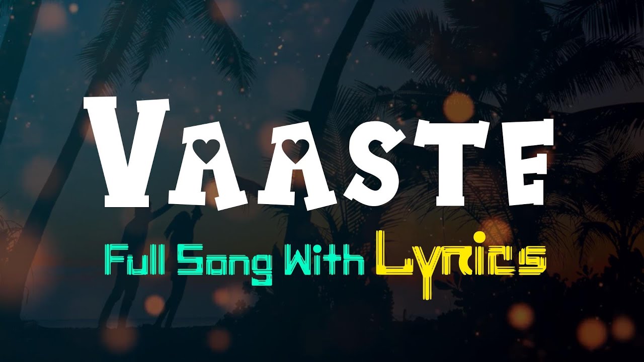 Vaaste | Lyrics | Hindi New Song | Dhvani Bhanushali | Nikhil D'Souza ...