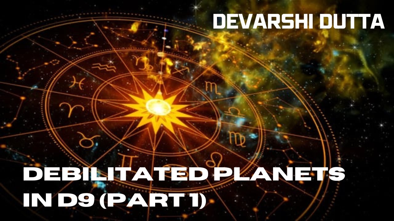 Debilitated Planets in Navamsha (D9) | Part 1 | Devarshi Dutta | How ...
