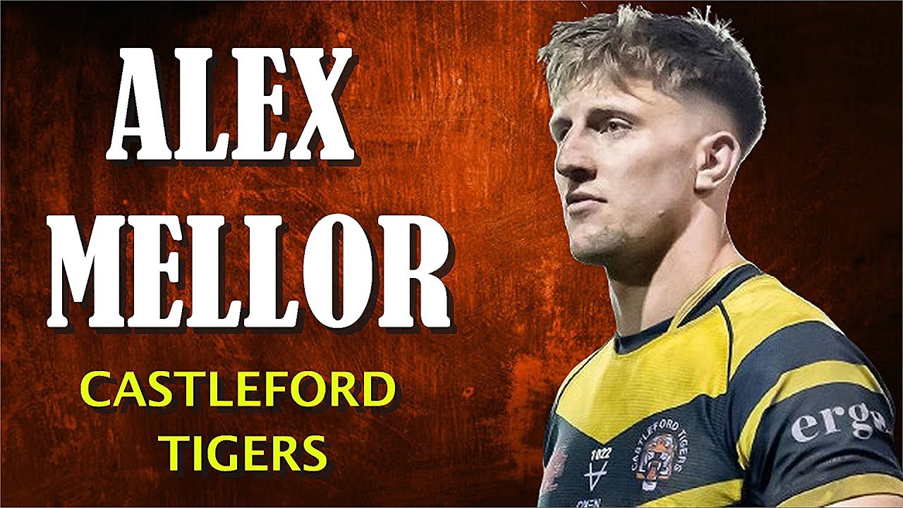 Alex Mellor | Castleford Tigers ᴴᴰ - YouTube
