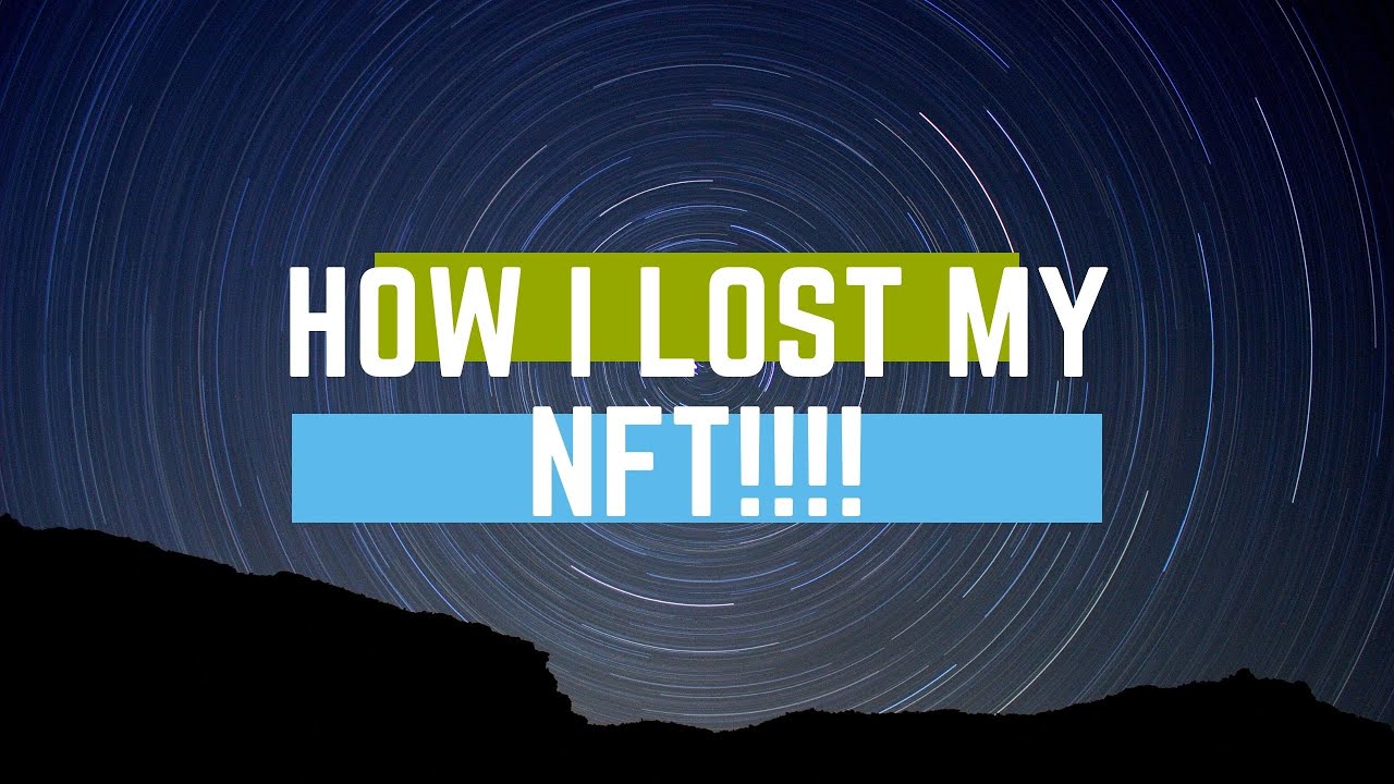 How I lost my NFT!!! - YouTube
