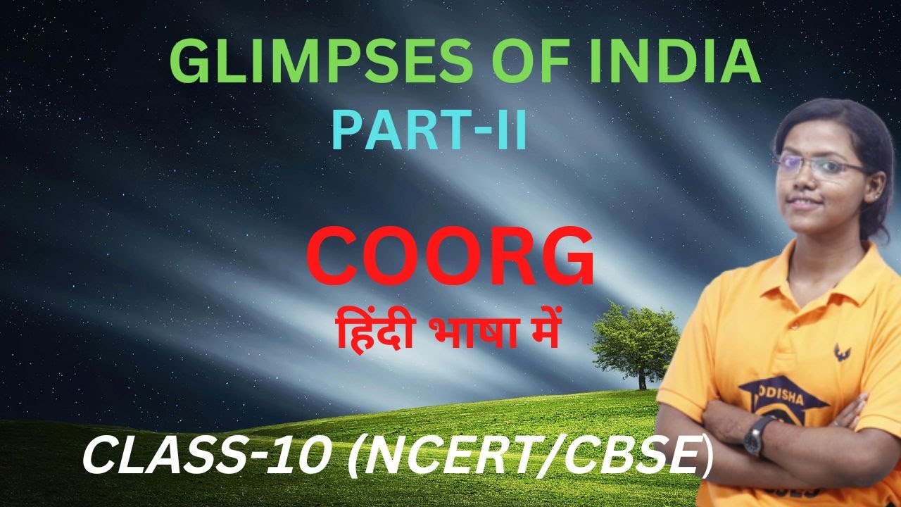 Glimpses of India part-II (COORG)(हिंदी मे) NCERT/CBSE,Class-10 English ...