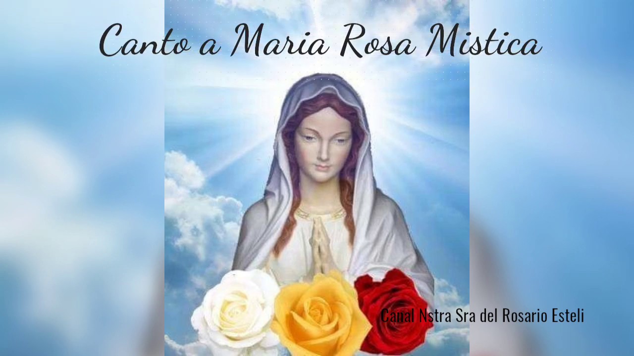 Canto a María Rosa Mistica || 13 de Julio Fiesta a María Rosa Mistica ...