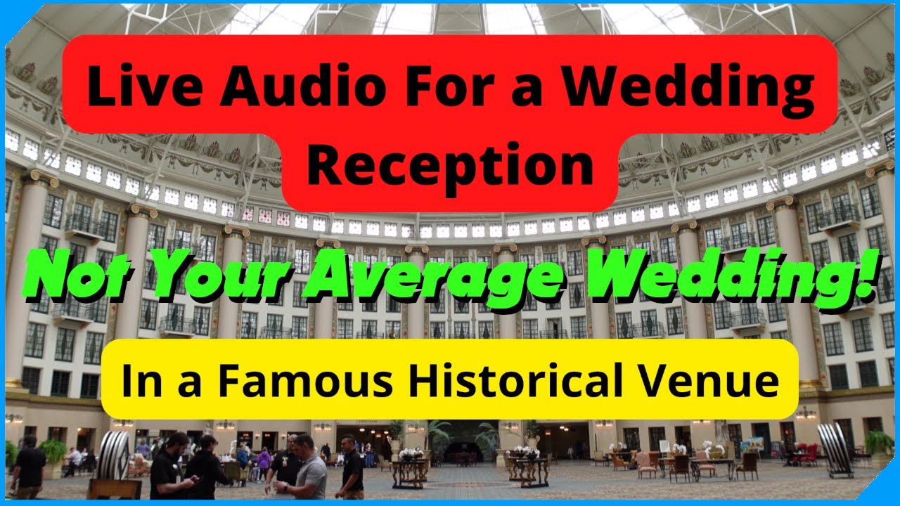 Live Sound Production for a Wedding Reception in a Famous Venue: The ...