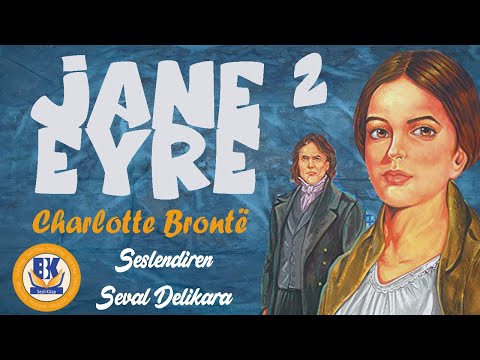 JANE EYRE - Charlotte Bronte (Sesli Kitap 2.Parça) (Seval Delikara)