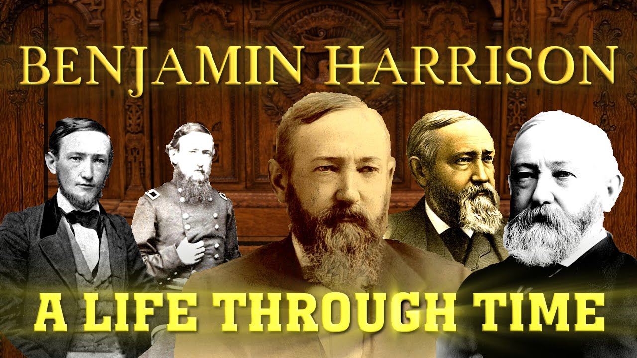 Benjamin Harrison: A Life Through Time (1833-1901) - YouTube