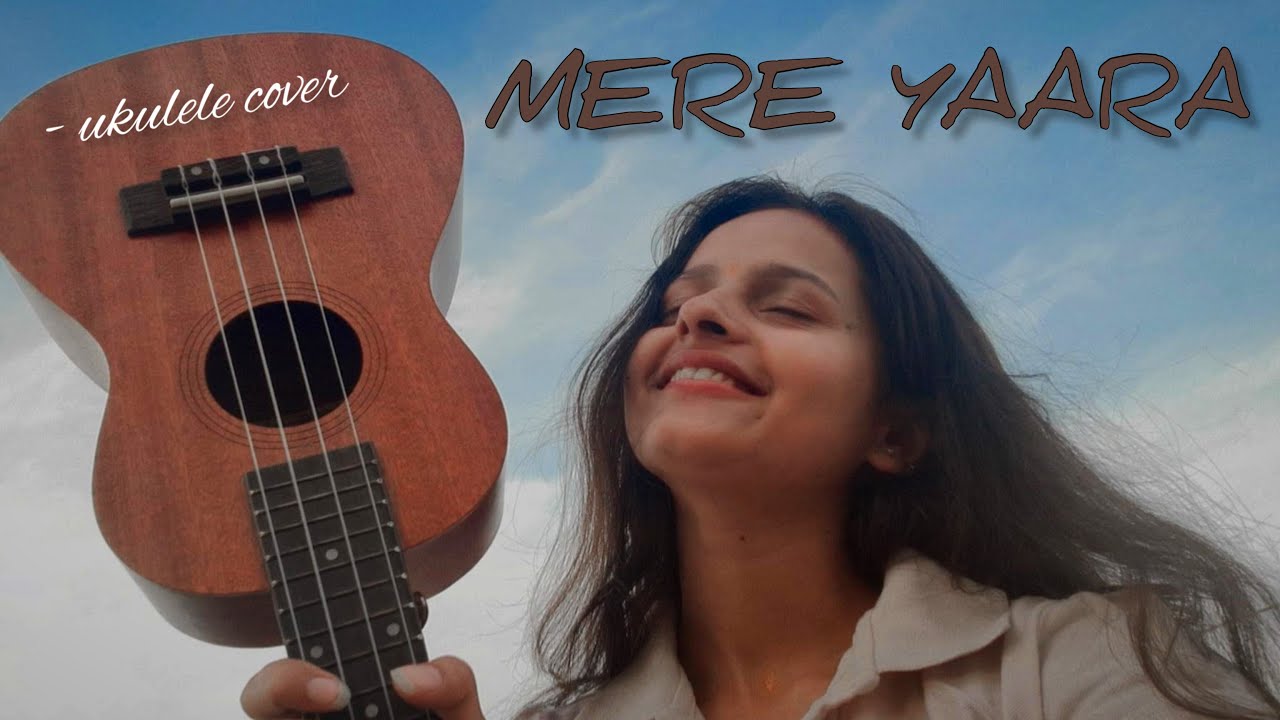 MERE YAARA - Sooryavanshi | Ukulele Cover | Arijit Singh | Neeti Mohan ...