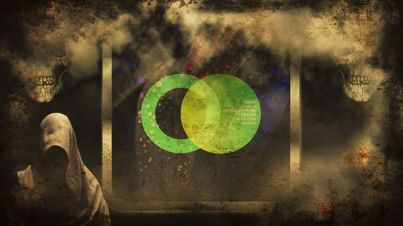Boosin & Greenjack – The World Is on Fire (Aleh Team Remix) [Area Verde ...