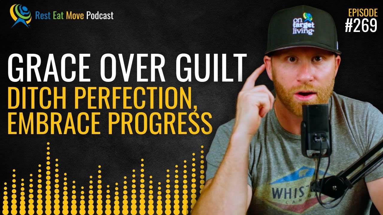 Grace Over Guilt: Ditch Perfection, Embrace Progress - YouTube