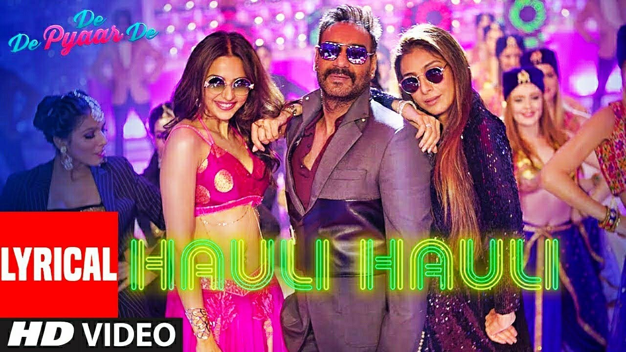 Hauli hauli : De De pyaar De | Ajay Devgan , Rakul , tabu | Neha Kakkar ...