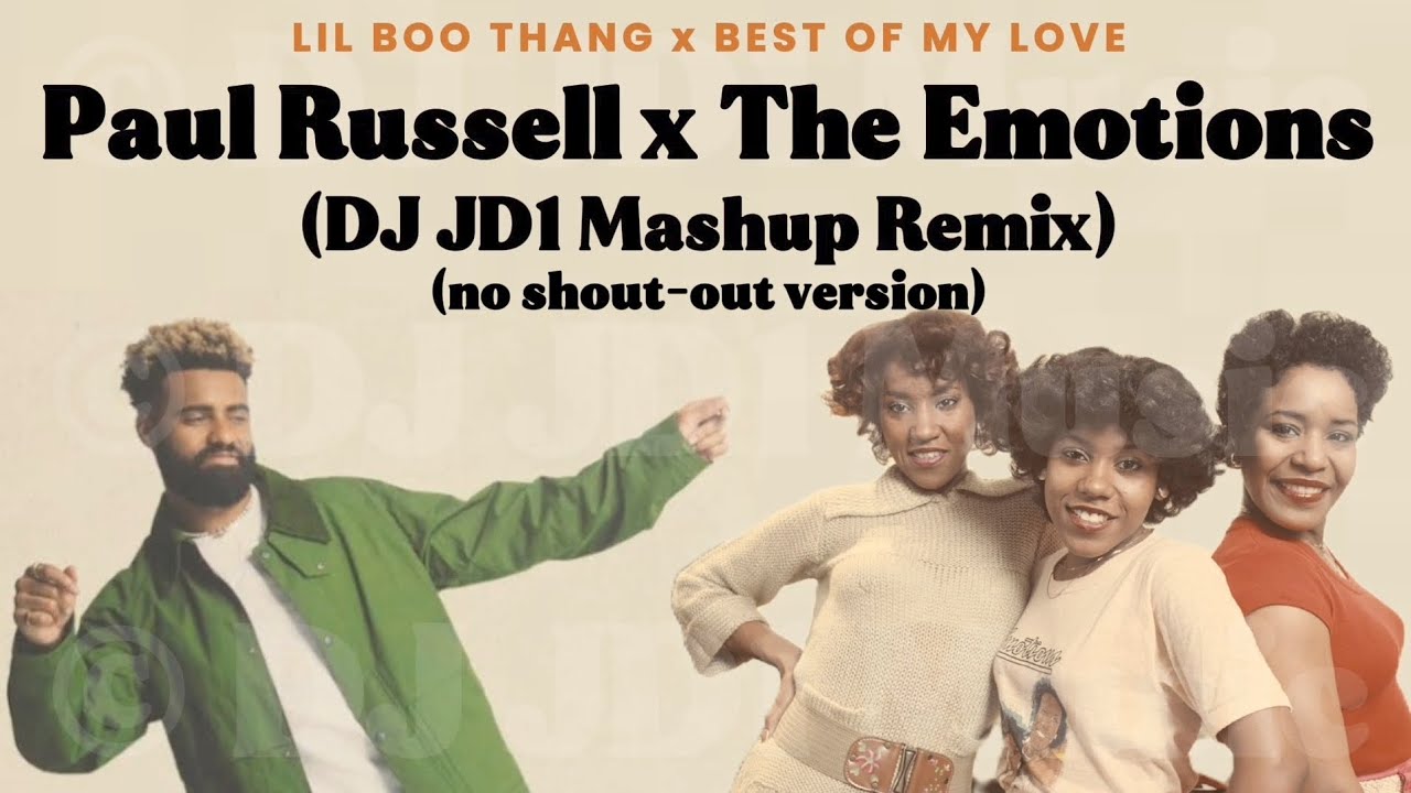 The Emotions x Paul Russell - Best of My Love x Lil Boo Thang (mashup ...