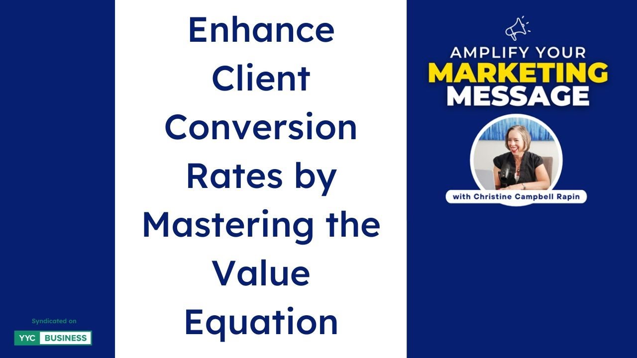 Enhance Your Client Conversion Rates by Mastering the Value Creation ...